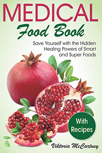 Medical Food Book with Recipes: Life-Changing Foods for Your Healthy ...