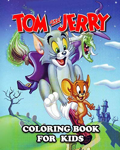 Tom and Jerry Coloring Book for Kids: Great Activity Book to Color All ...