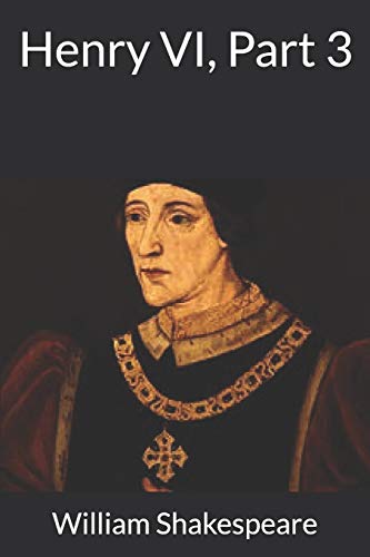 Henry VI, Part 3 by William Shakespeare | Goodreads