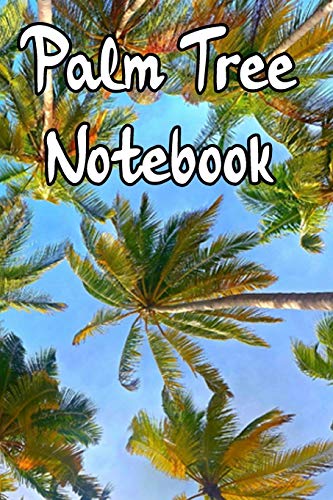 Palm Tree Notebook: Record Notes, Thoughts, Ideas, Daily Dairy in This ...