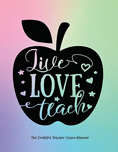 The Grateful Teacher Lesson Planner: 136 Page Undated Daily Planner ...