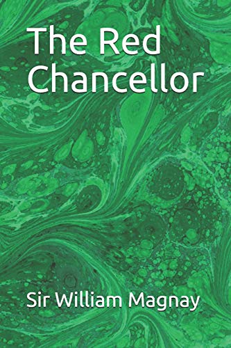 The Red Chancellor by William Magnay | Goodreads