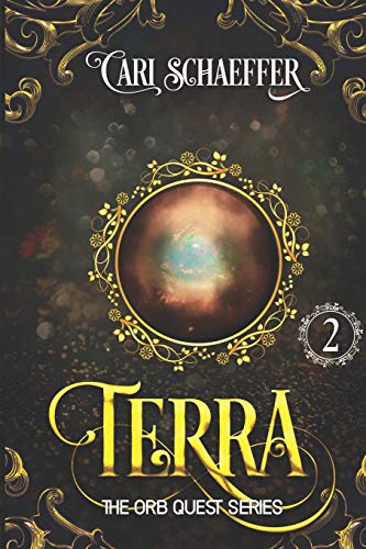 Terra: Book Two: The Orb Quest Series by Cari Schaeffer | Goodreads