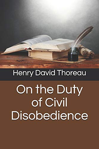 On the Duty of Civil Disobedience by Henry David Thoreau | Goodreads