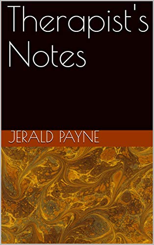 Therapist's Notes by Jerald Payne | Goodreads