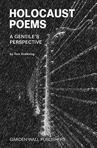 Holocaust Poems: A Gentile's Perspective by Tom Greening | Goodreads