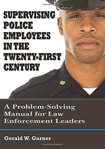 Supervising Police Employees in the Twenty-First Century: A Problem ...