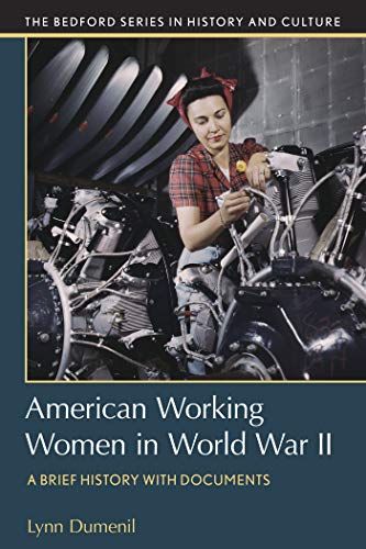 American Working Women in World War II: A Brief History with Documents ...