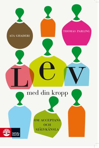 Lev med din kropp : om acceptans och självkänsla by Thomas Parling ...