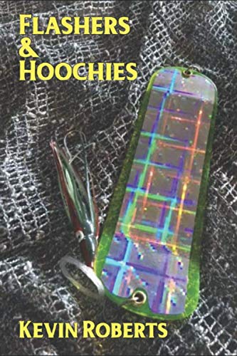 Flashers and Hoochies by Kevin Roberts | Goodreads