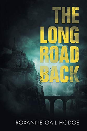 The Long Road Back by Roxanne Gail Hodge | Goodreads