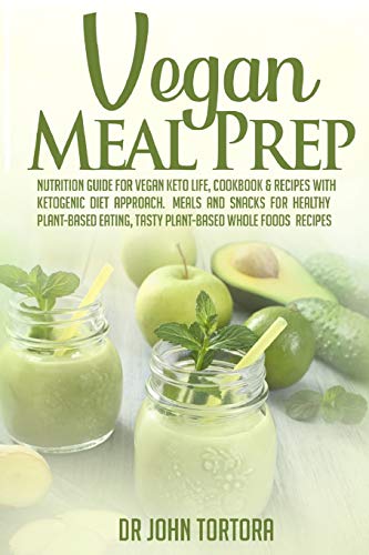 Vegan Meal Prep: Gu a de Nutrici n para la Vida Ceto Vegana, Libro de Cocina y Recetas con ...