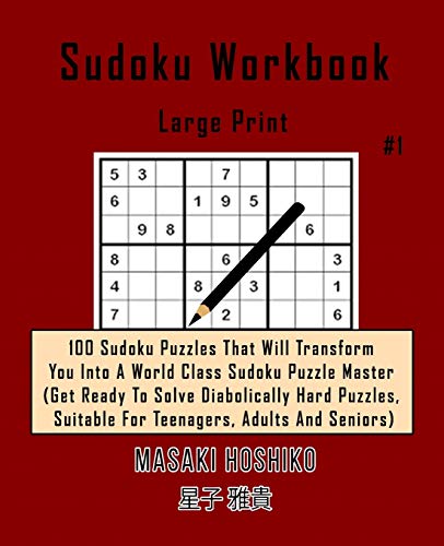 Sudoku Workbook-Large Print #1: 100 Sudoku Puzzles That Will Transform ...