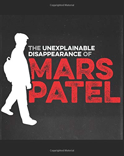The Unexplainable Disappearance of Mars Patel: Season One by David ...