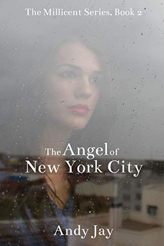 The Angel of New York City (The Millicent Series, Book 2) by Andy Jay | Goodreads