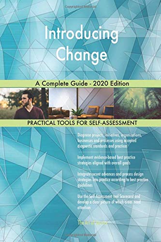 Introducing Change A Complete Guide - 2020 Edition by Gerardus Blokdyk ...