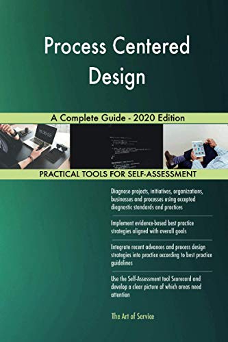 Process Centered Design A Complete Guide - 2020 Edition by Gerardus ...