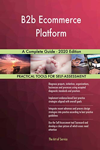 B2b Ecommerce Platform A Complete Guide - 2020 Edition by Gerardus ...