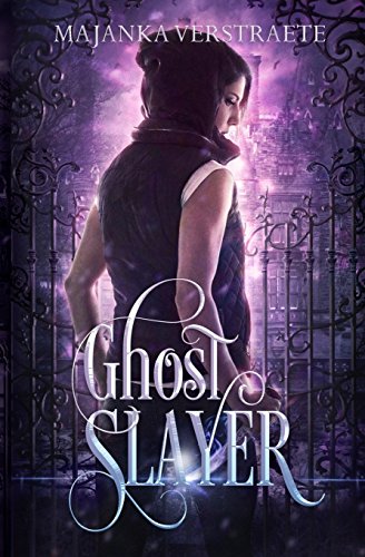 Ghost Slayer by Majanka Verstraete | Goodreads