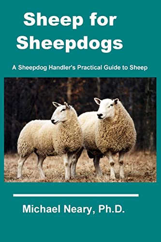 Sheep for Sheepdogs: A Sheepdog Handler's Practical Guide to Sheep by ...