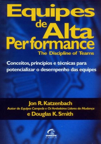 Equipes De Alta Performance by Jon R. Katzenbach | Goodreads