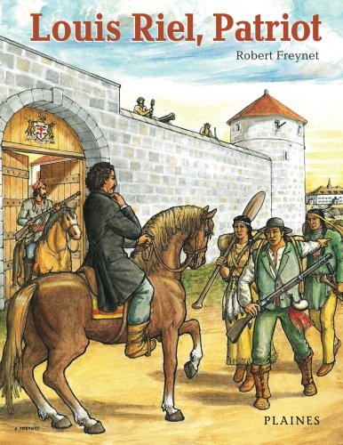 Louis Riel, Patriot by Robert Freynet | Goodreads