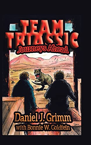 Team Triassic: Journeys Ahead by Daniel J Grimm | Goodreads