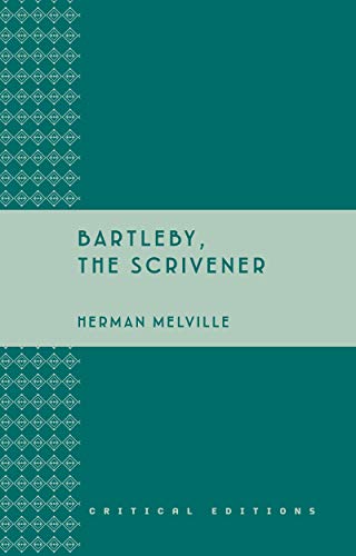 Bartleby, the Scrivener (Critical Editions) by Herman Melville | Goodreads