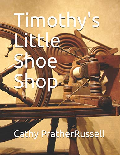 Timothy's Little Shoe Shop by Cathy Prather Russell | Goodreads