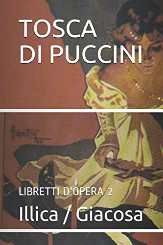 Tosca Di Puccini: Libretti d'Opera 2 by Giuseppe Giacosa | Goodreads