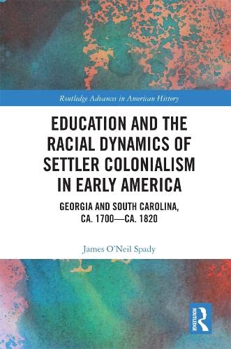 Education and the Racial Dynamics of Settler Colonialism in Early ...