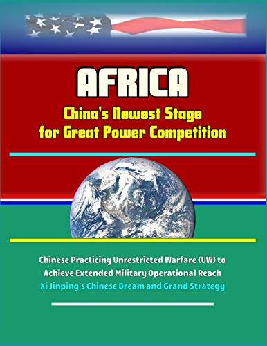 Africa: China's Newest Stage for Great Power Competition - Chinese ...