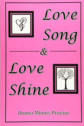 Love Song & Love Shine by Donna Minnix Proctor | Goodreads