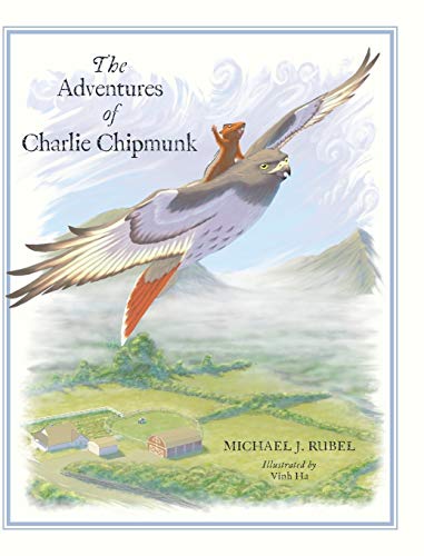 The Adventures of Charlie Chipmunk by Michael J Rubel | Goodreads