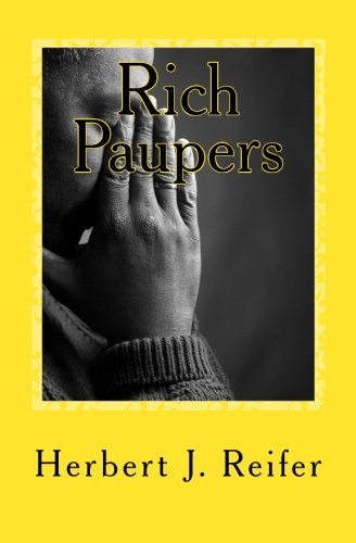 Rich Paupers by Herbert J. Reifer | Goodreads