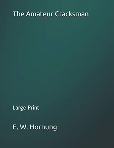 The Amateur Cracksman by E.W. Hornung | Goodreads