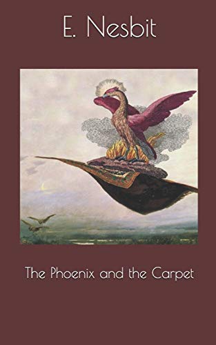 The Phoenix and the Carpet by E. Nesbit | Goodreads