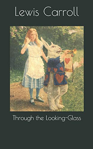 Through the Looking-Glass by Lewis Carroll | Goodreads