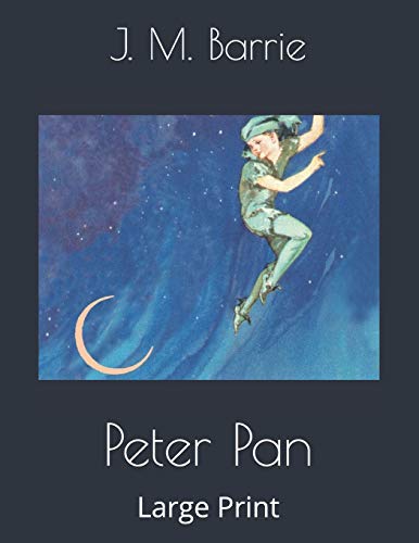 Peter Pan: Large Print by J.M. Barrie | Goodreads