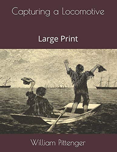 Capturing a Locomotive by William Pittenger | Goodreads