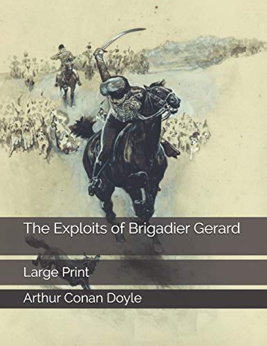 The Exploits of Brigadier Gerard by Arthur Conan Doyle | Goodreads