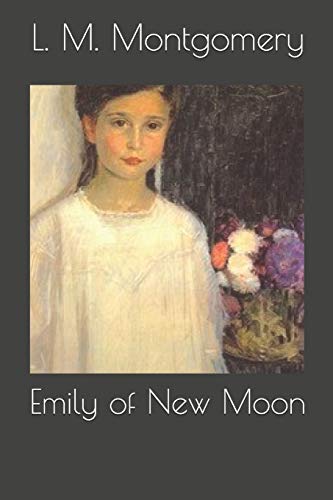 Emily of New Moon by L.M. Montgomery | Goodreads
