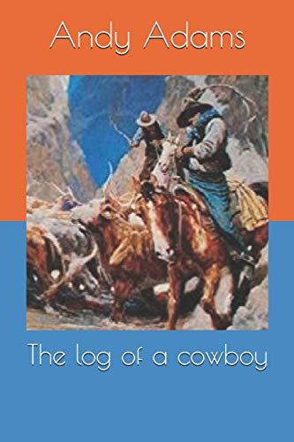 The Log of a Cowboy by Andy Adams | Goodreads
