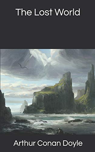 The Lost World by Arthur Conan Doyle | Goodreads