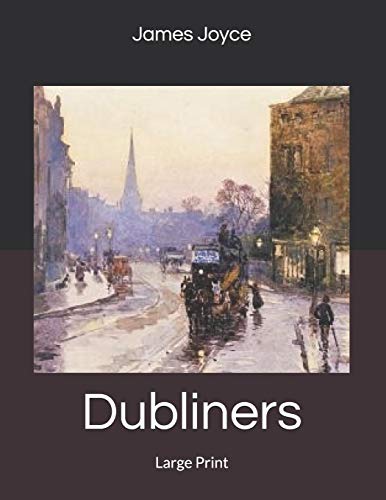 Dubliners: Large Print by James Joyce | Goodreads