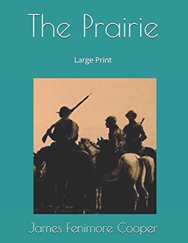 The Prairie by James Fenimore Cooper | Goodreads