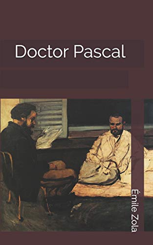 Doctor Pascal by Émile Zola | Goodreads