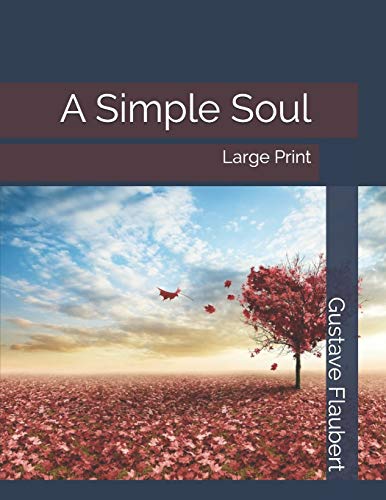 A Simple Soul by Gustave Flaubert | Goodreads