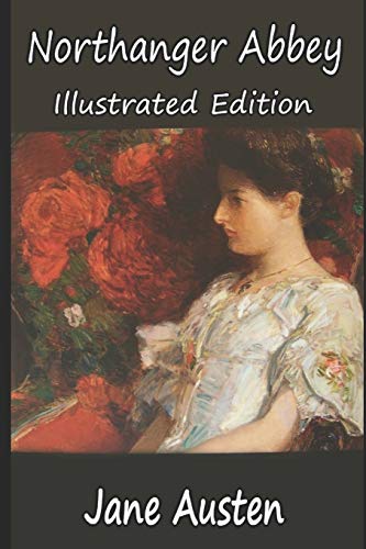 Northanger Abbey [Illustrated] by Jane Austen | Goodreads