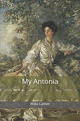 My Antonia by Willa Cather | Goodreads
